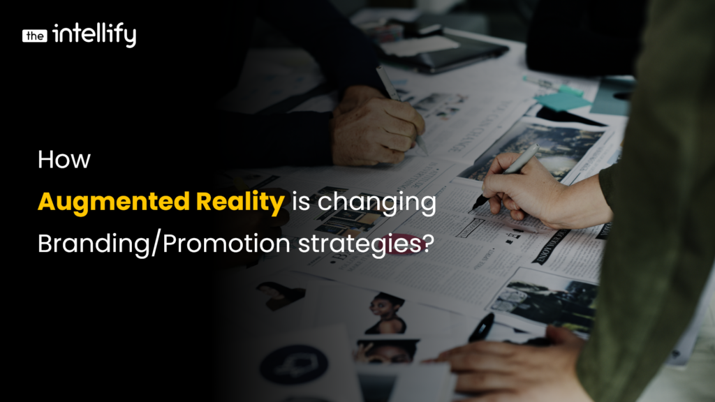 How Augmented Reality is changing Branding / Promotion strategies ...