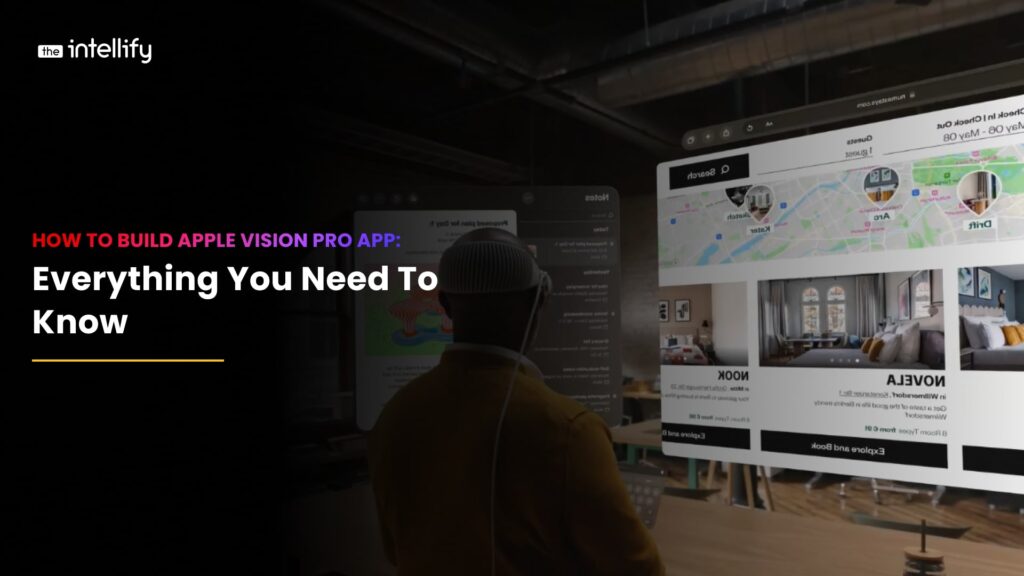 How To Build Apple Vision Pro App | The Intellify