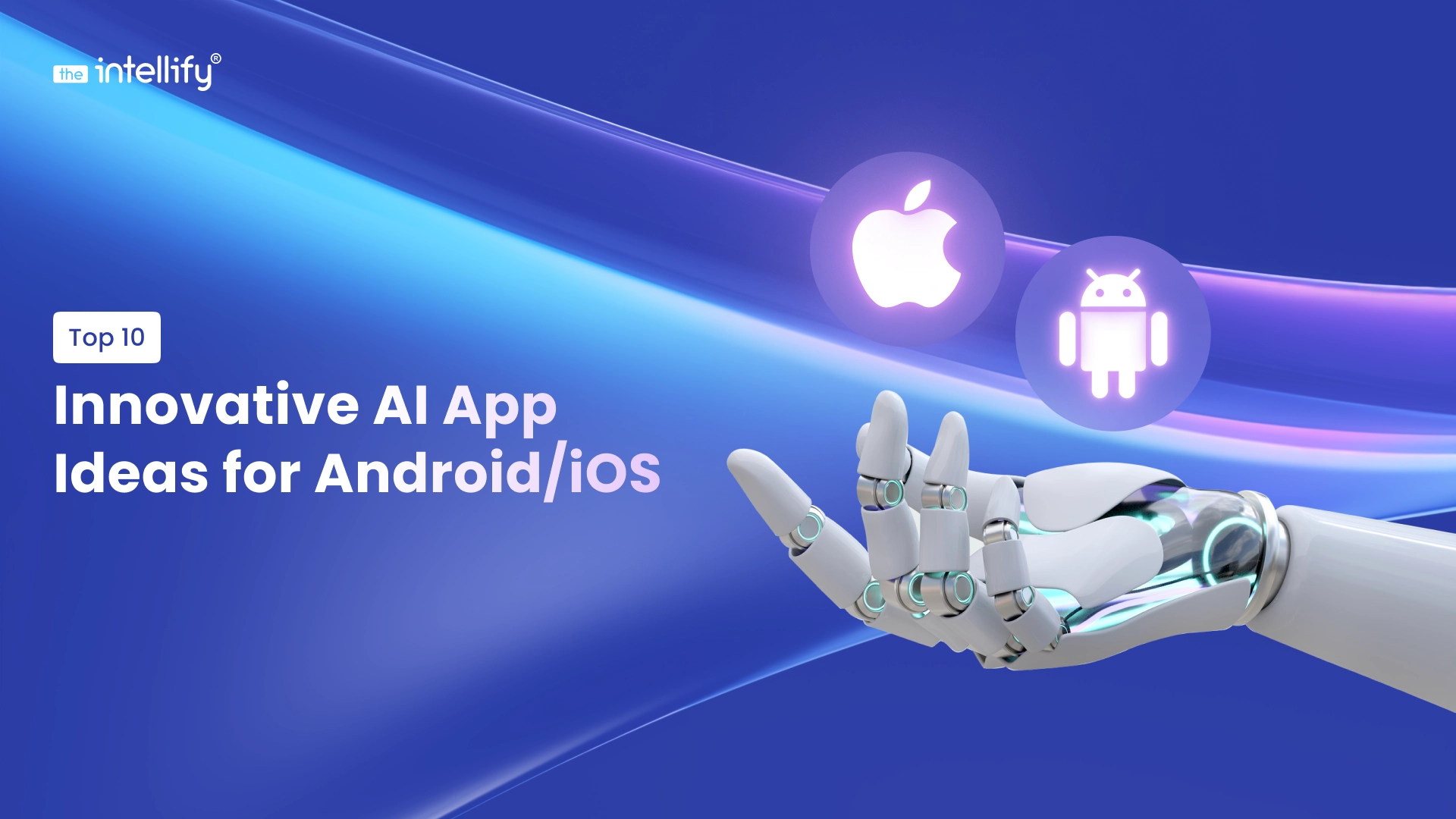 10 Artificial Intelligence App Ideas For Android iOS In 2025 10 Artificial Intelligence App Ideas For Android iOS In 2025